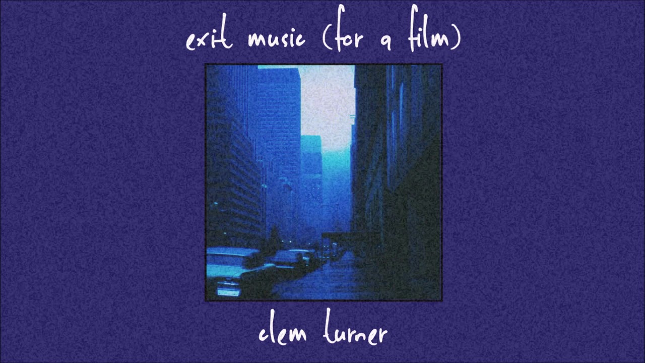 exit music (for a film) || radiohead (clem turner cover) [ s l o w e d ...