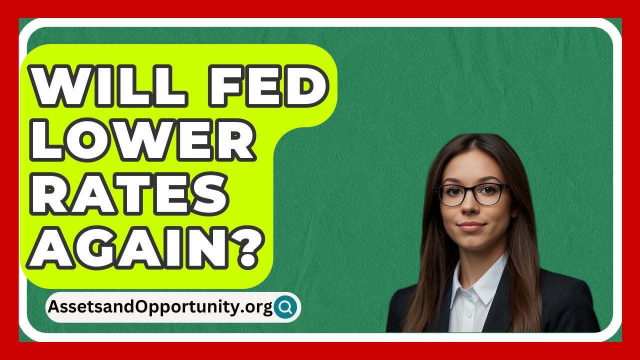 Will Fed Lower Rates Again? - AssetsandOpportunity.org - YouTube