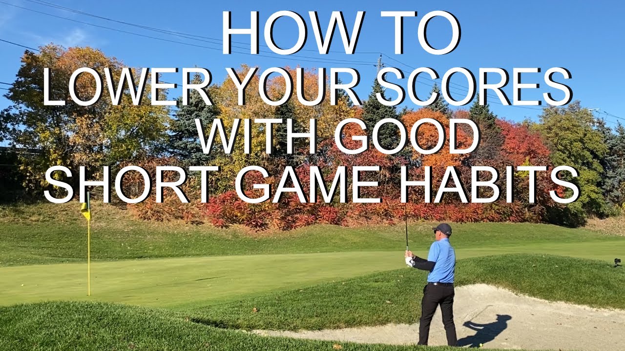 GOLF: How To Lower Your Scores With These Simple Short Game Habits ...