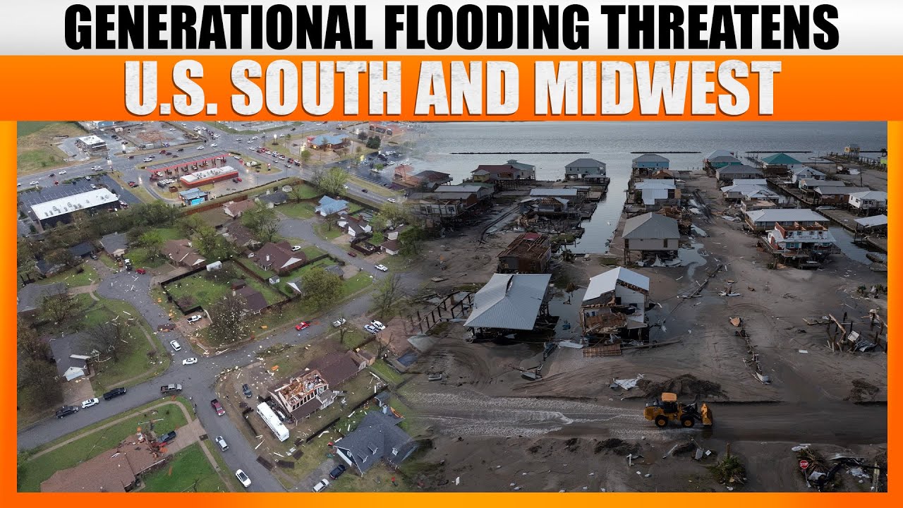 Deadly Storms Hit U.S. South & Midwest | “Generational” Flooding ...