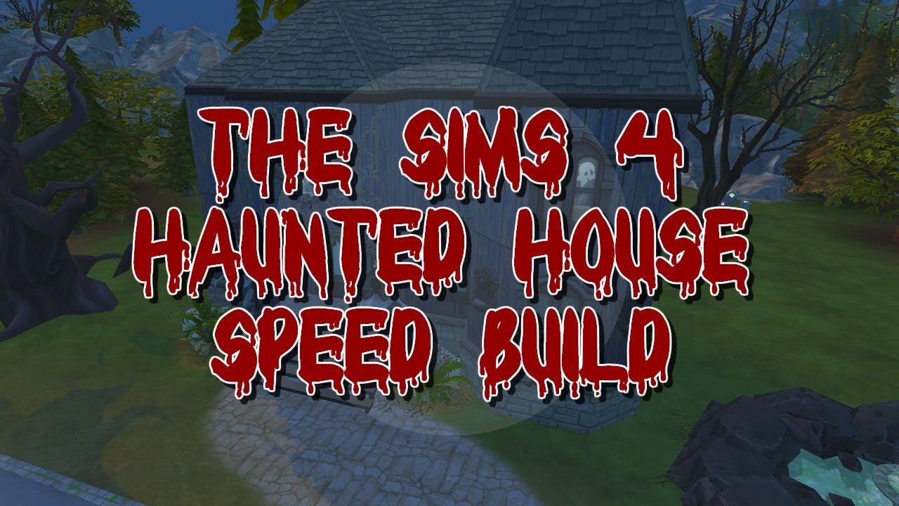 THE SIMS 4 - SPEED BUILD: HAUNTED HOUSE - YouTube