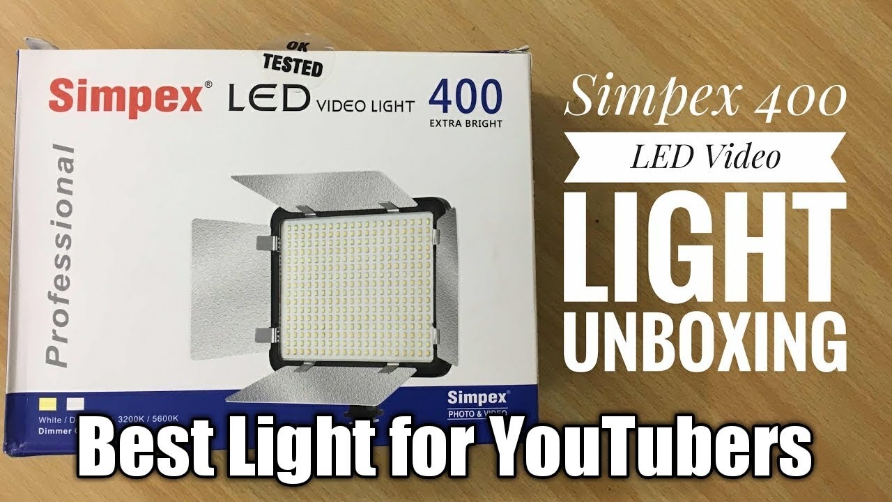 Unboxing Simpex 400 LED Video Light, Best Light for YouTube Videos and ...
