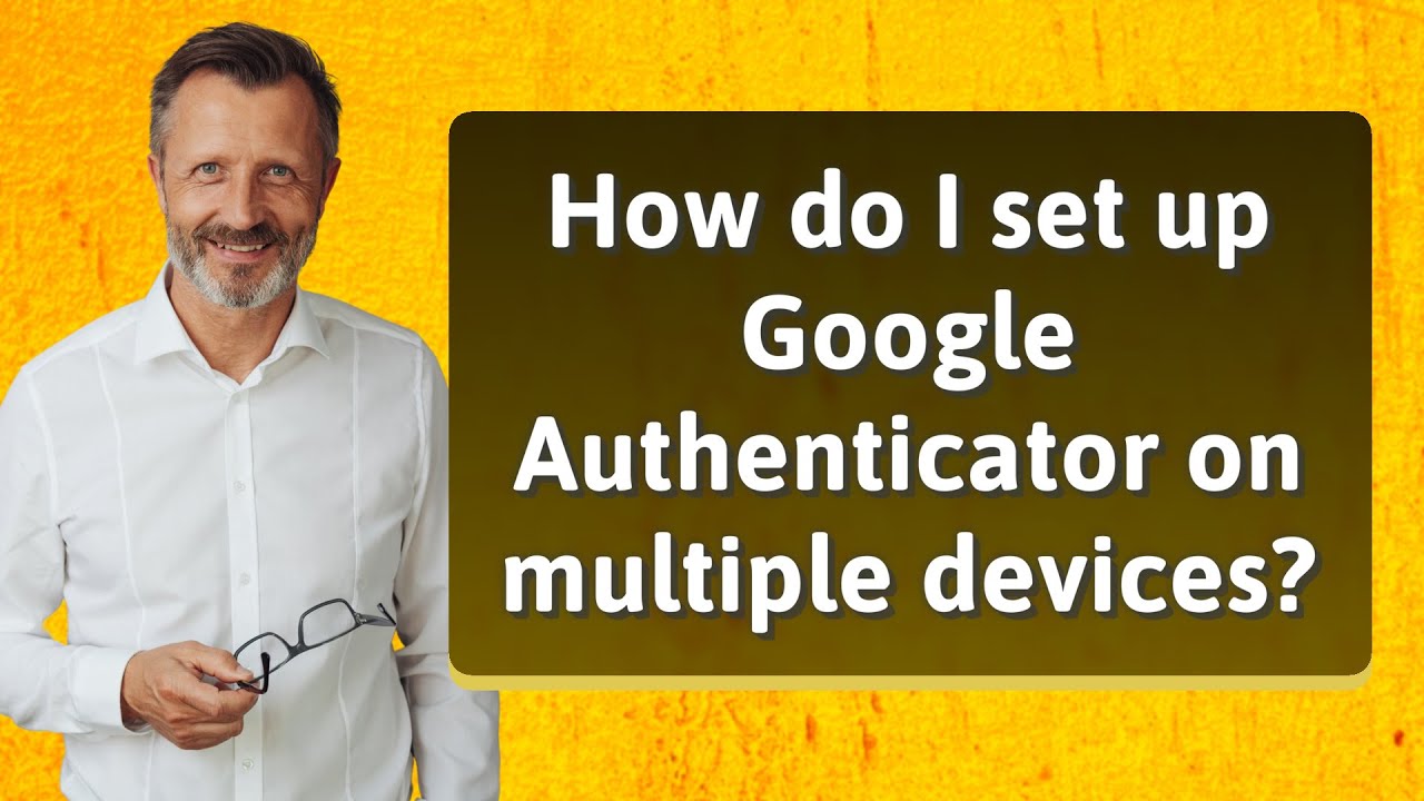How Do I Set Up Google Authenticator On Multiple Devices YouTube how-do-i-set-up-google-authenticator-on-multiple-devices-youtube