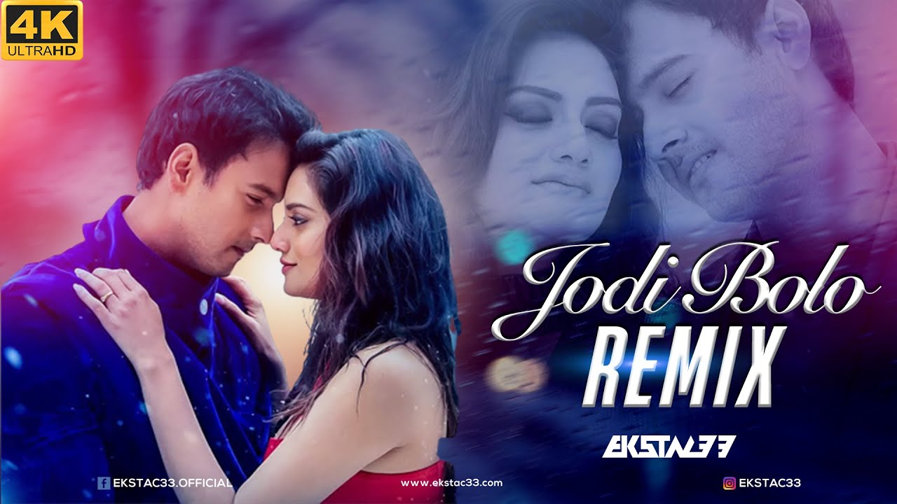 Jodi Bolo | যদি বলো | Remix | EKSTAC33 | Yash |Nusrat |Arijit Singh ...