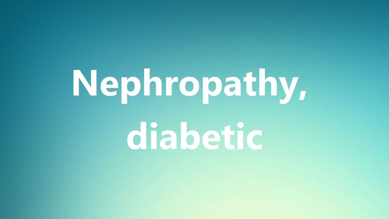 Nephropathy, diabetic - Medical Meaning and Pronunciation - YouTube