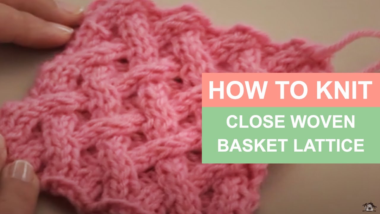 How to Knit: Close Woven Basket Lattice | Knitting Patterns | Stitch ...