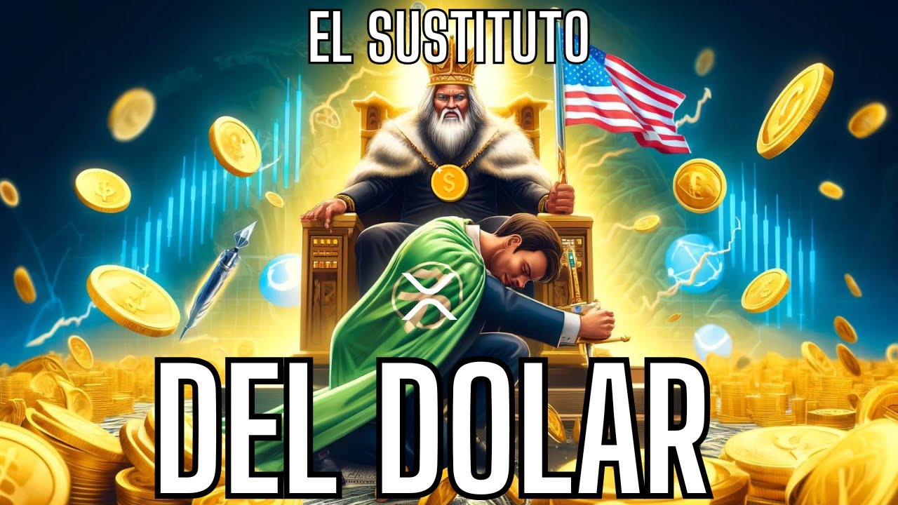 🚨EL SUSTITUTO DEL DOLAR YA HA SIDO ESCOGIDO⚠️ES XRP + LOS ACTIVOS ...