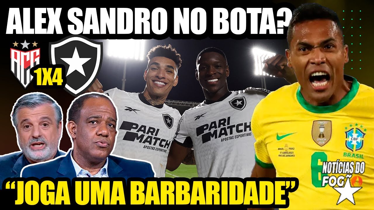 ALEX SANDRO NO FOGÃO? BOTAFOGO VENCE E É SER LÍDER APÓS TROPEÇO DO FLA ...