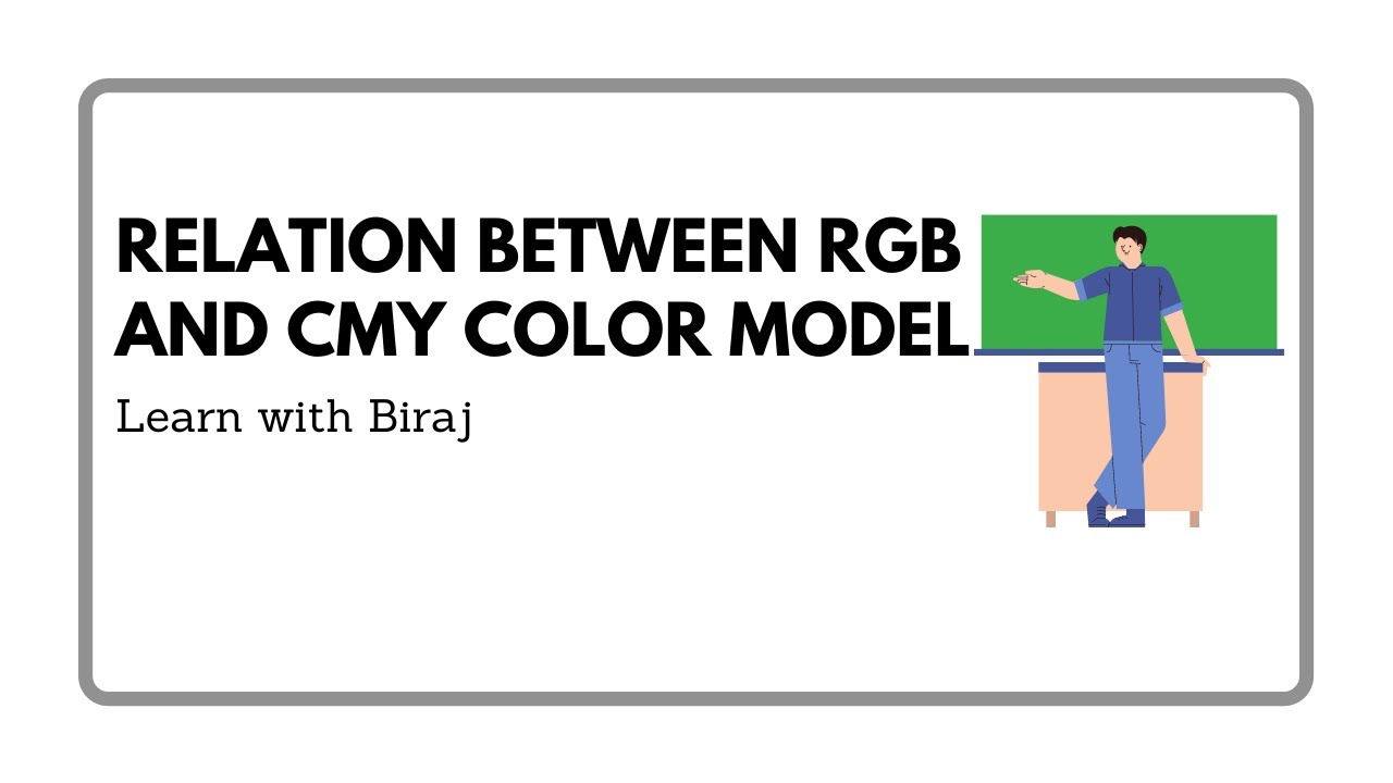Relation between RGB and CMY Color Model - YouTube