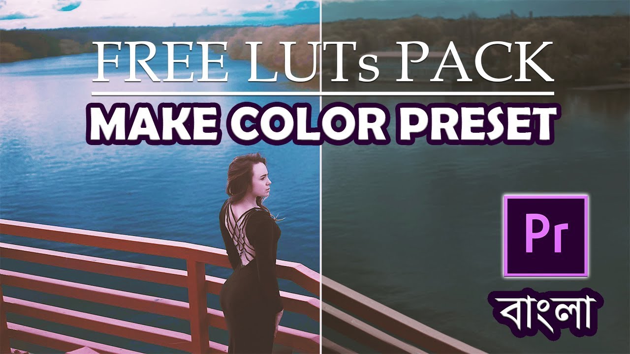 Adobe Premiere Pro Tutorial || Cinematic LUTs(Color) Pack || Bangla Tutorial || - YouTube
