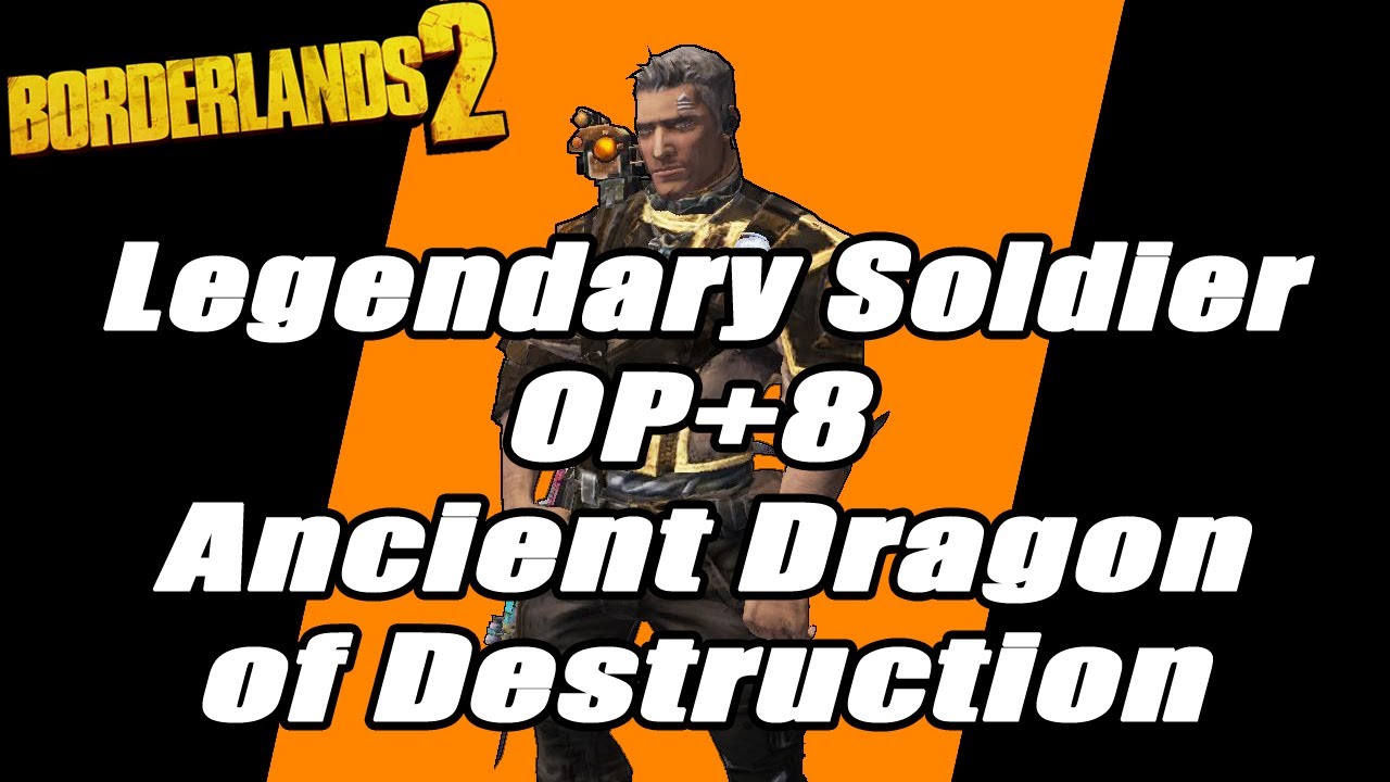 Borderlands 2 - Soldier Axton OP+8 Ancient Dragon - YouTube