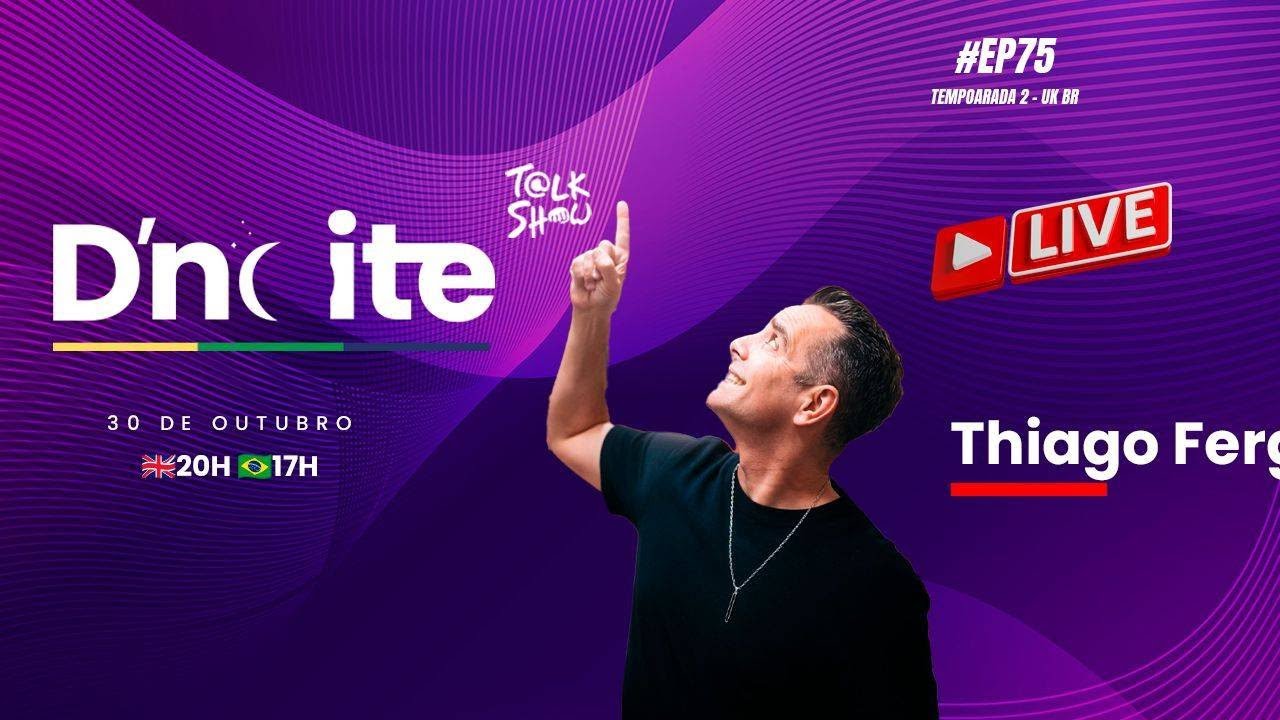 THIAGO FERGUS - D'NOITE TALK SHOW #075 - YouTube