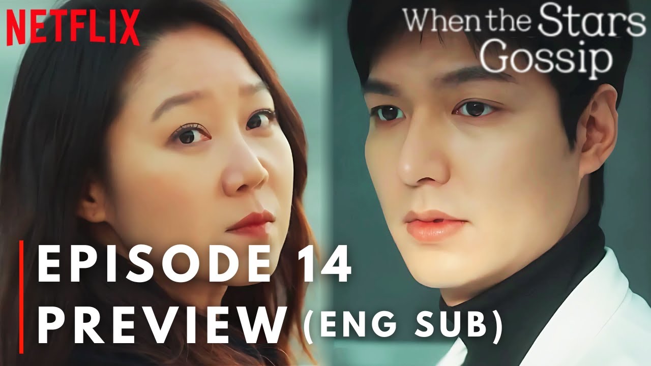 When The Stars Gossip I Episode 14 Preview I Lee Min Ho I Gong Hyo Jin ...