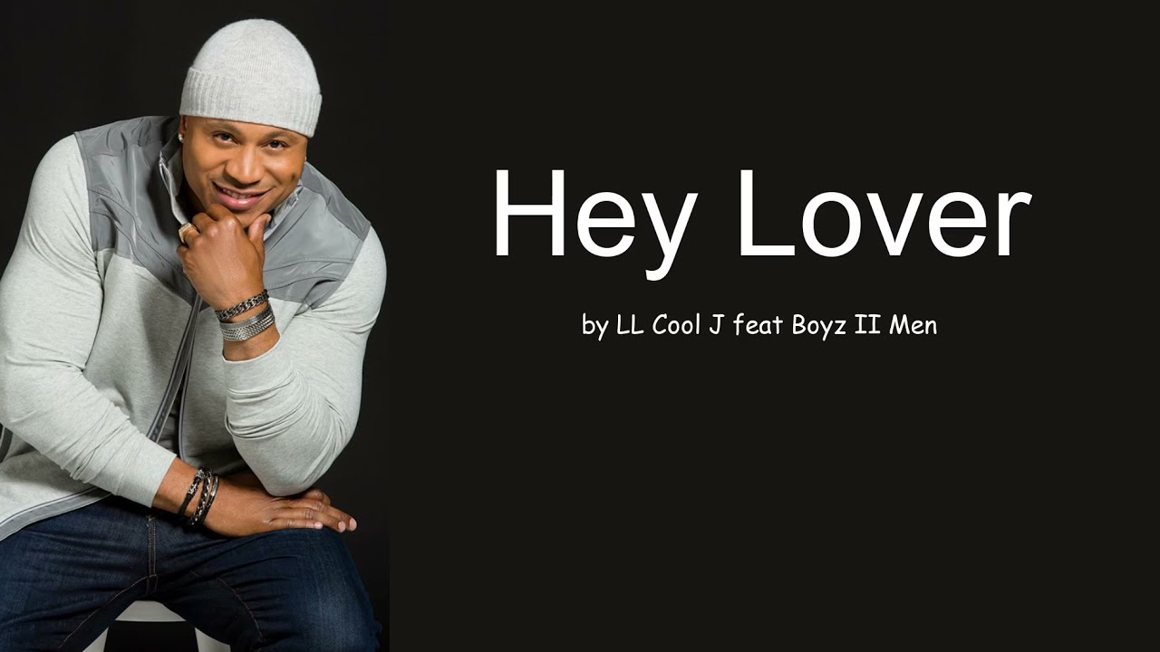 Hey Lover by LL Cool J feat Boyz II Men (Lyrics) - YouTube