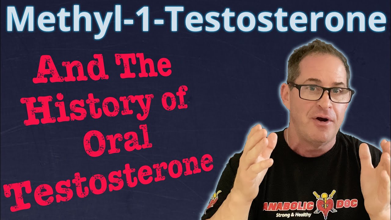 Methyl-1-Testosterone and the History of Oral Testosterone - YouTube