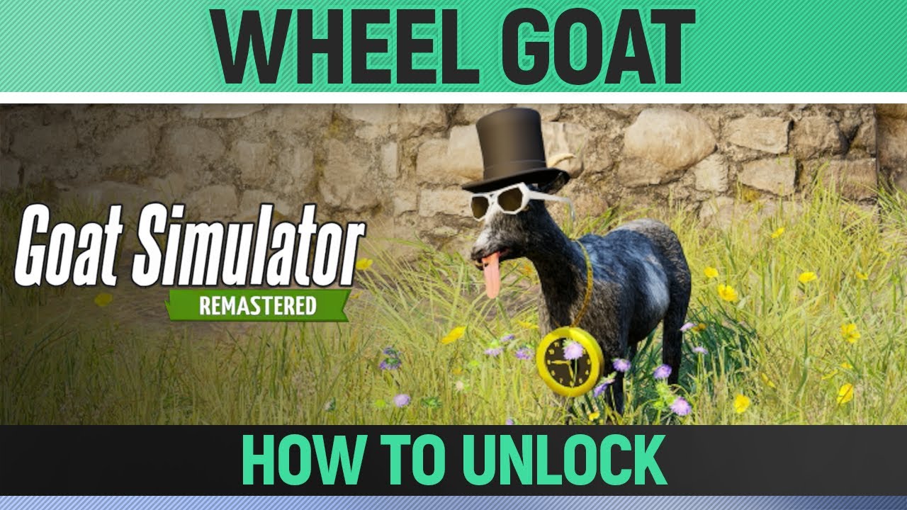 Goat Simulator Remastered - Wheel Goat - How to Unlock Goat/Mutator ...