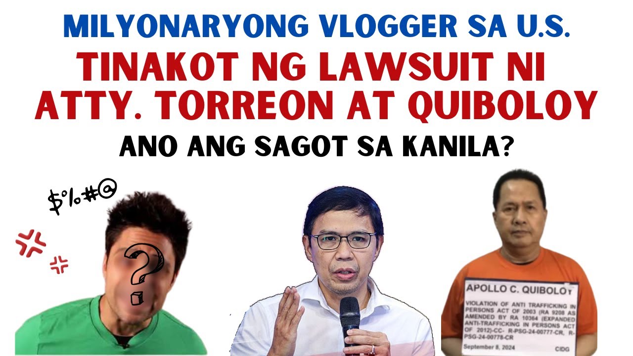 MILYONARYONG VLOGGER SA US, T1NAK0T NG KASO NINA ATTY. TORREON AT ...