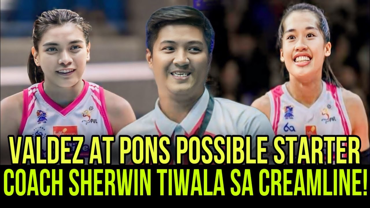 ALYSSA VALDEZ AT BERN PONS POSIBLENG OH DUO NG CREAMLINE! COACH SHERWIN ...