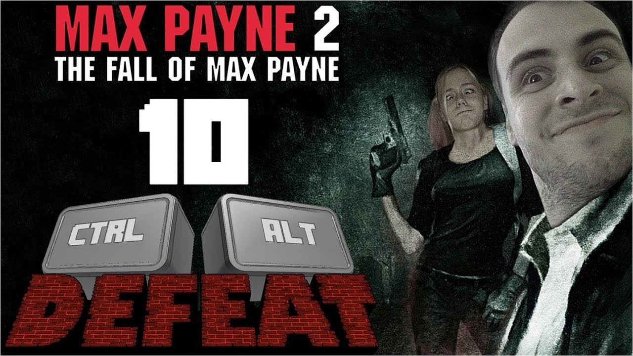 Max Payne 2 - Part 10: Drug Seeking Behaviour - Ctrl Alt Defeat - YouTube