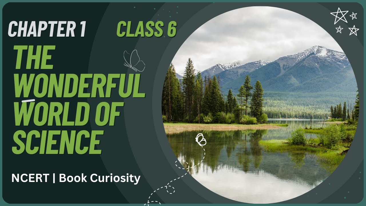 The Wonderful World of Science | class 6 | chapter 1 | NCERT | New book ...