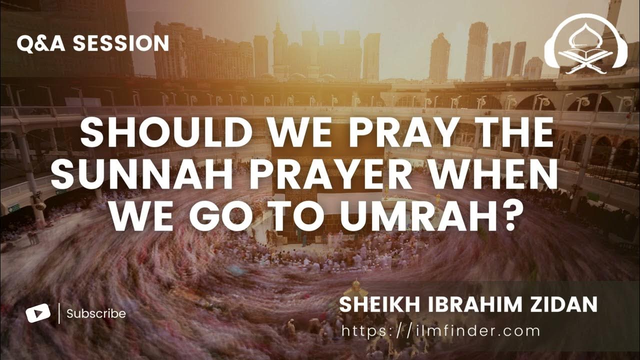 Should we pray the Sunnah prayer when we go to Umrah? | Q&A with Sheikh Ibrahim Zidan - YouTube