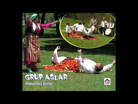 Dokumacı Kızlar - Grup Aslar / Azdavaylı Safiye
