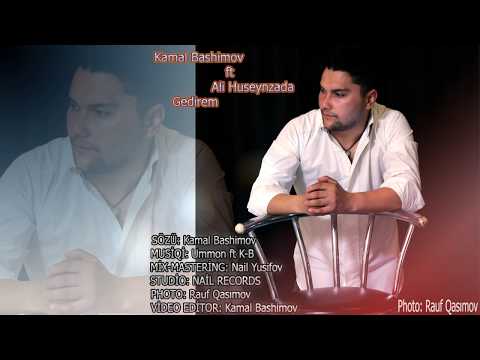 Kamal Bashimov ft Ali Huseynzada   Gedirem 2019