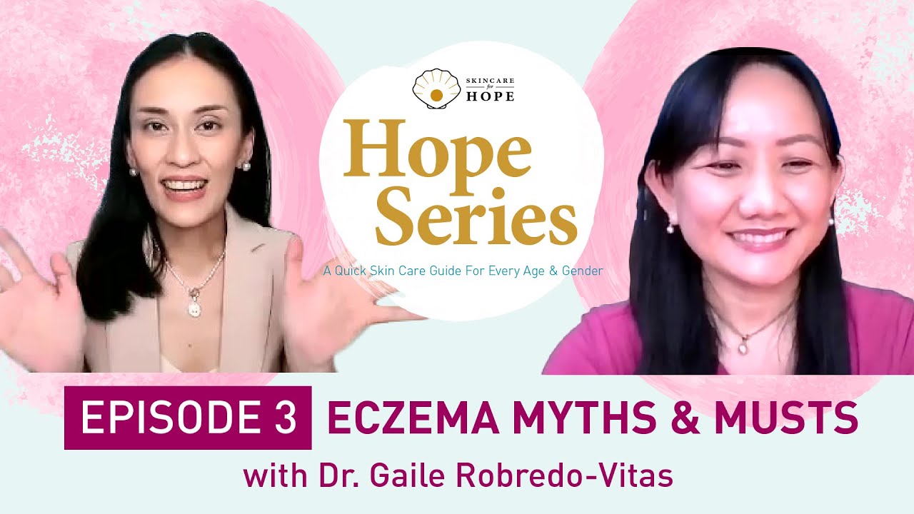 Hope Series Episode 3: Eczema Myths and Musts with Dr. Gaile Robredo ...
