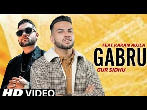 Gabru - Gur Sidhu (Official Video)New Punjabi Songs | Karan Aujla New ...