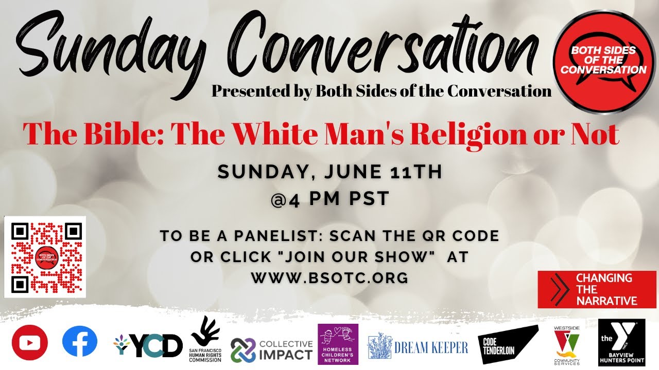 June 11, 2023 Sunday Conversation - The Bible: The White Mans Religion ...