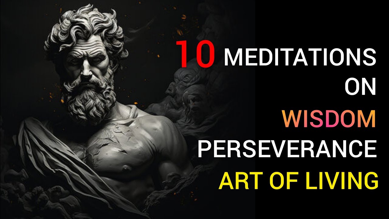 Top 10 Meditations on Wisdom, Perseverance, and Art of Living ...