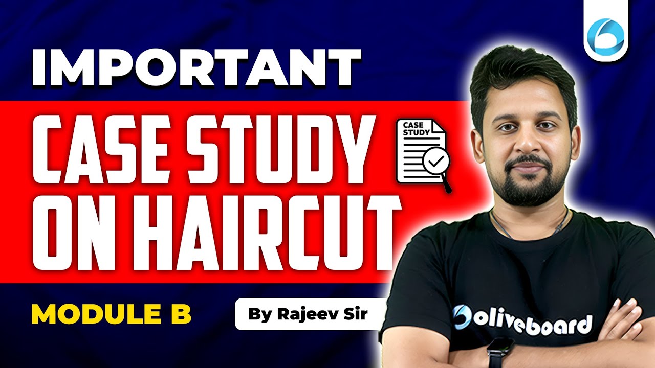 Haircut in Banking | Important Case Study | Module B Explained | By ...