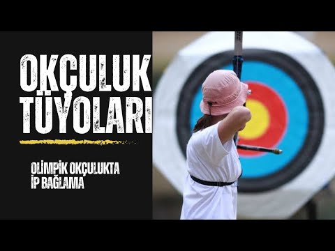 OLİMPİK OKÇULUKTA ELE İP BAĞLAMA NASIL YAPILIR ?