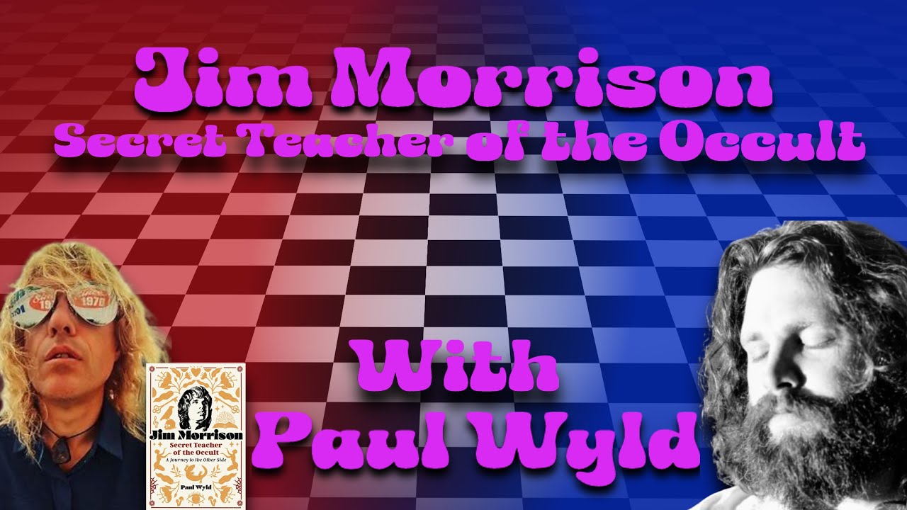 Jim Morrison- Secret Teacher of the Occult with Paul Wyld - YouTube
