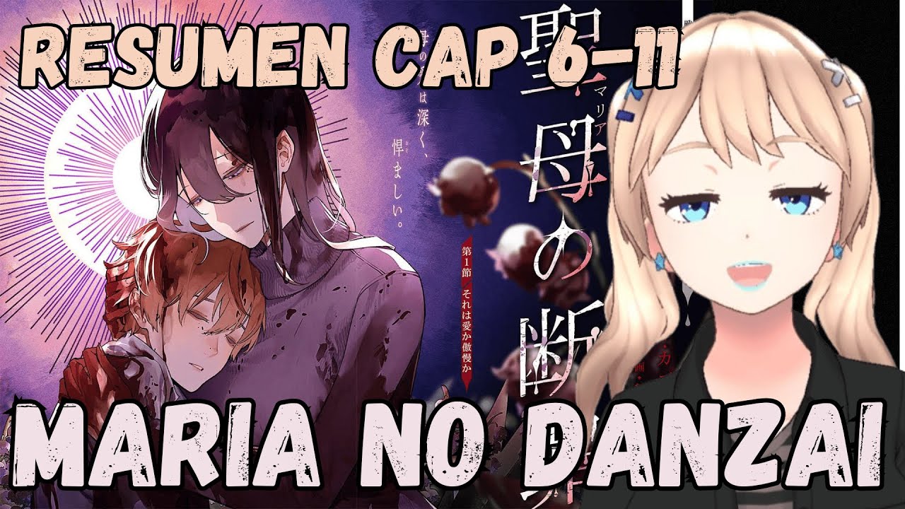 MARIA NO DANZAI RESUMEN (CAPITULO 6-11) #manga #resumen - YouTube