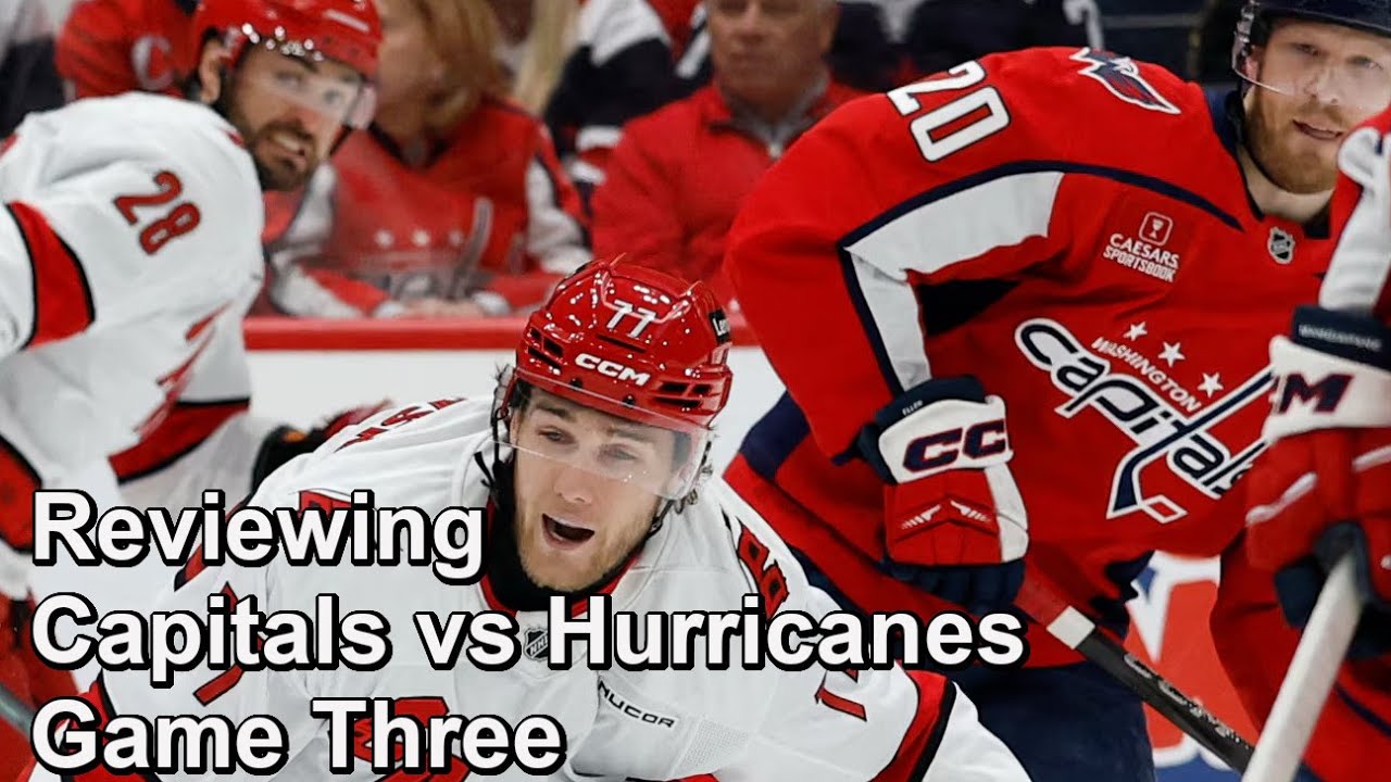 Reviewing Capitals vs Hurricanes Game Three - YouTube