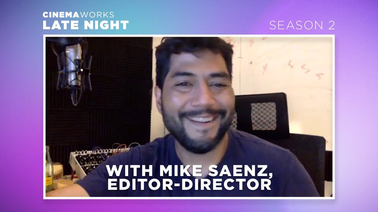CinemaWorks Late Night 203 with Mike Saenz, Editor-Director - YouTube