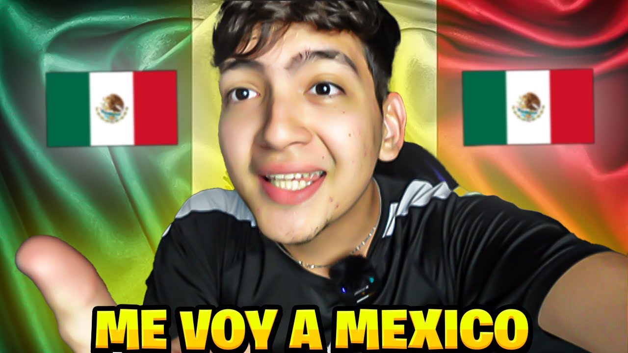 ME VOY A MEXICO 🇲🇽🇲🇽 - YouTube
