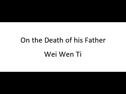 On the Death of his Father - Wei Wen Ti - YouTube