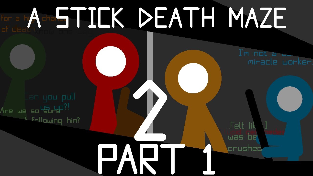 A Stick Death Maze 2 - Scattered Persistence (Part 1 - Early) - YouTube