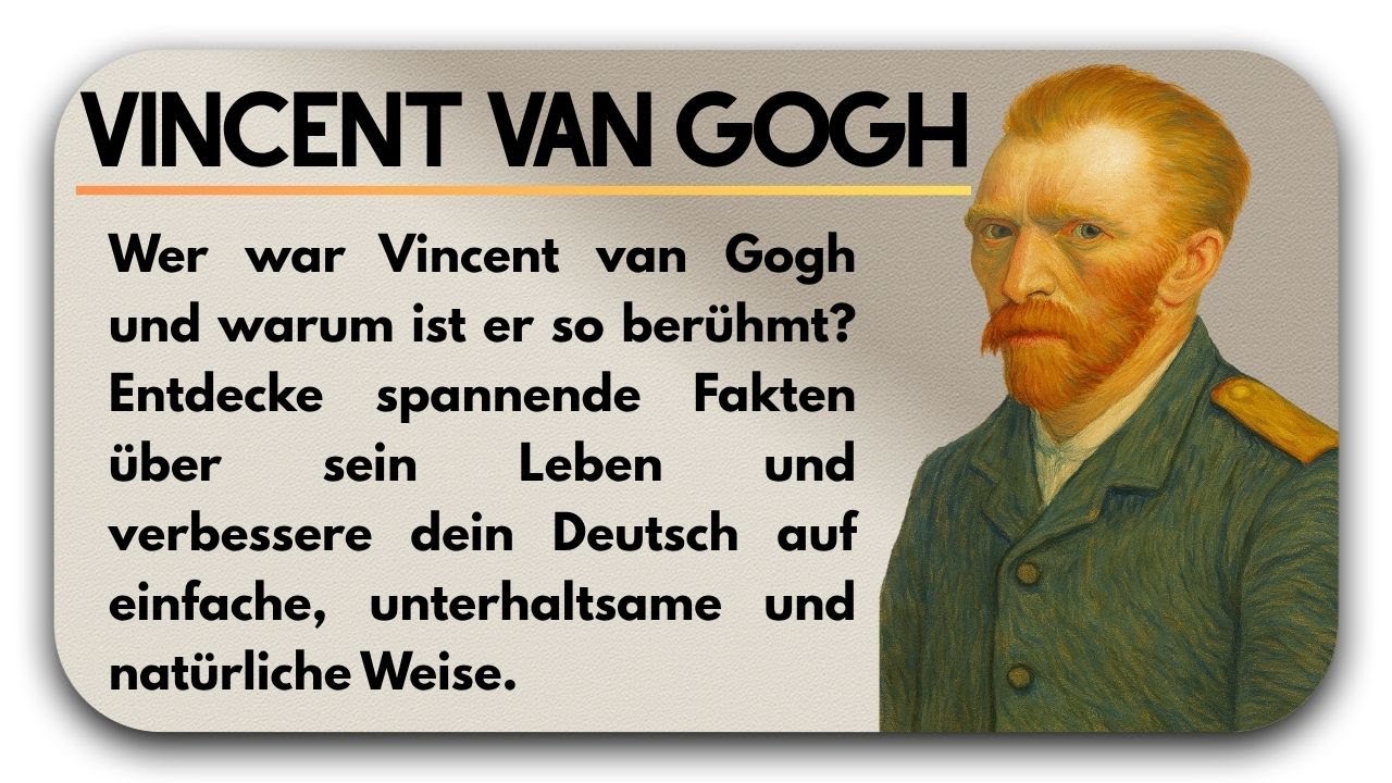 Die Geschichte von Vincent van Gogh | Deutsch lernen mit Geschichten ...