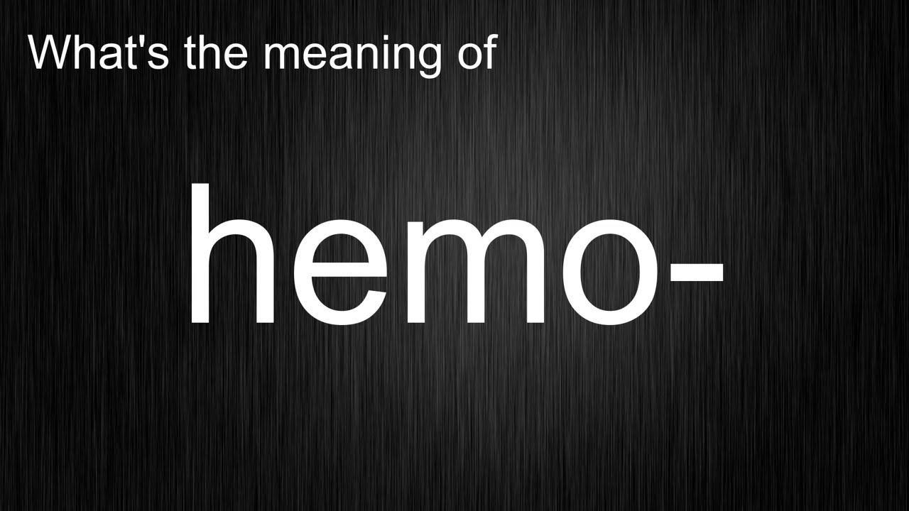 The A-Z of the Word "hemo-" - Meaning, Usage, and Pronunciation - YouTube