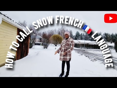SNOW IN FRENCH LANGUAGE (FRANCE 🇨🇵) - YouTube