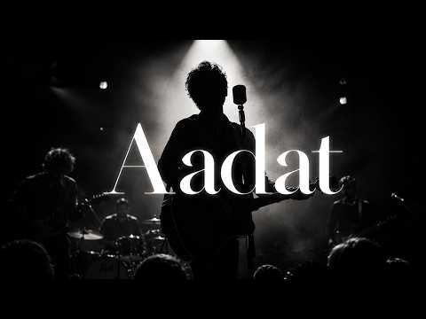 Atif Aslam/Jal's - Aadat (All Versions) : Cover