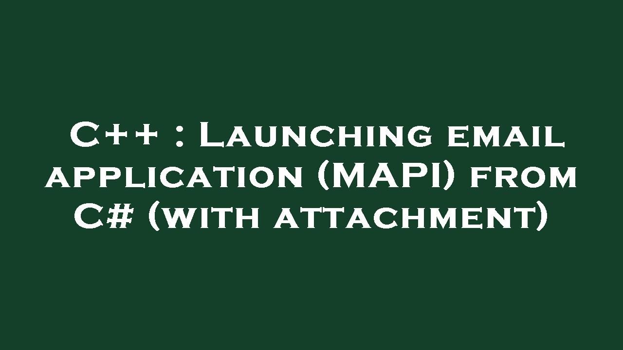 C++ : Launching email application (MAPI) from C# (with attachment ...