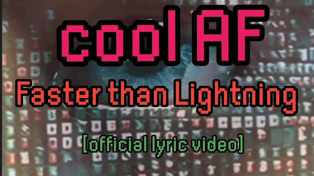 cool AF - Faster than Lightning [official lyric video] - YouTube