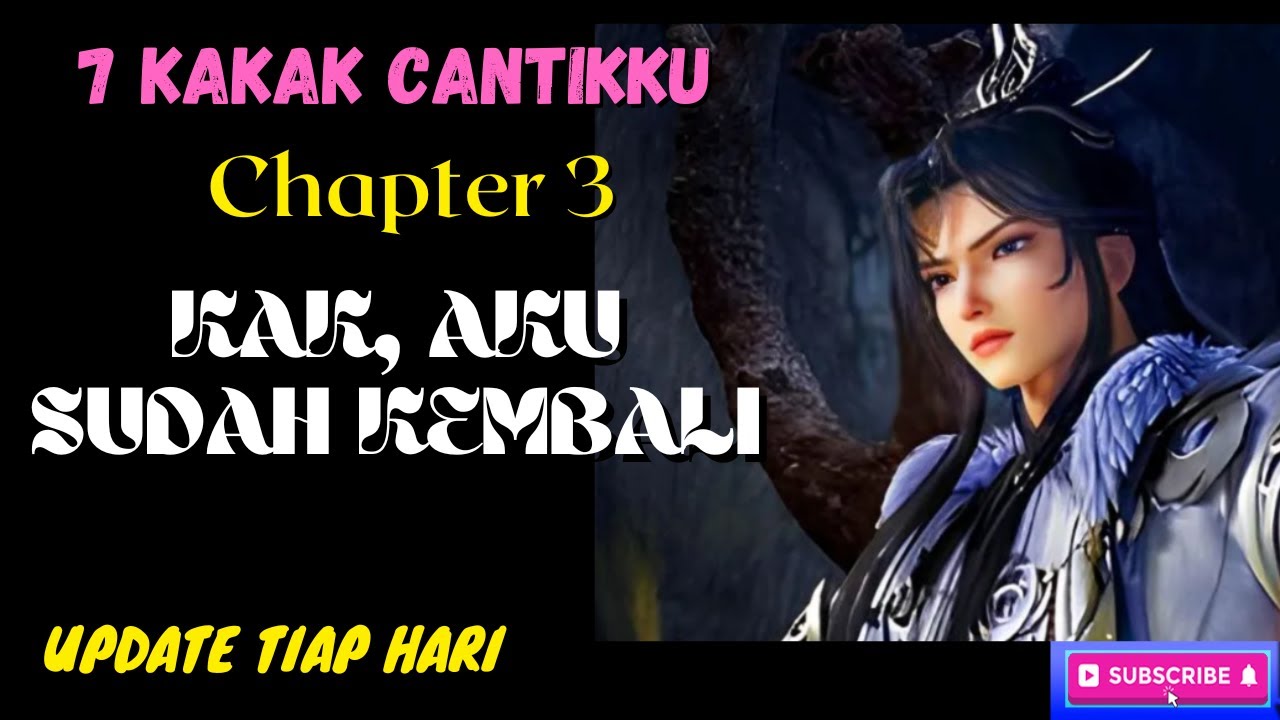 BAB 3. KAK, AKU SUDAH KEMBALI | NOVEL 7 kakak cantikku | Ketujuh Kakak ...
