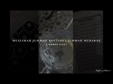 Muslimah Jummah Routine | Jummah Mubarak | Jummah Vlog | Prayer & Quran ...