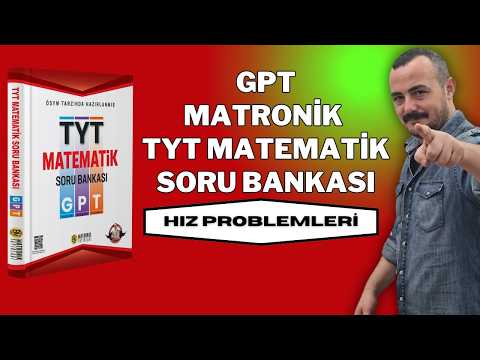 Hız Problemleri - GPT Matronik TYT Matematik Soru Bankası Çözümleri