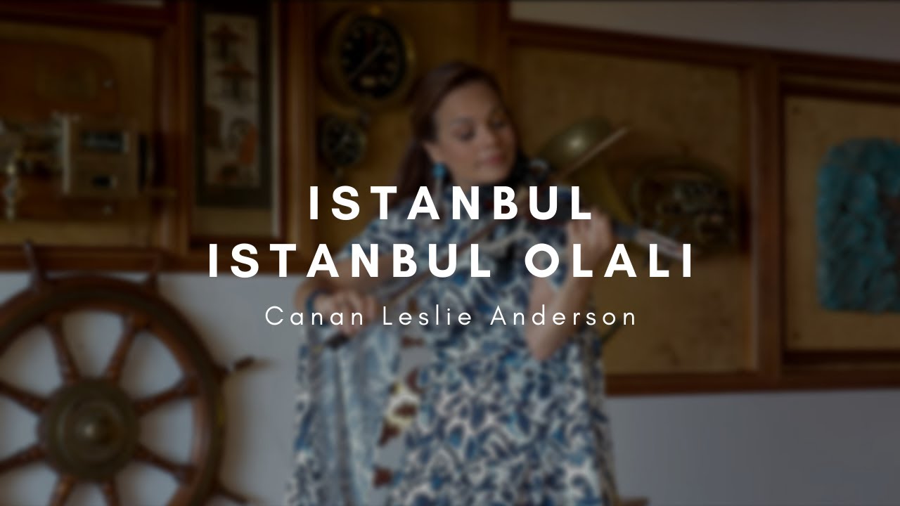 Canan Anderson | Istanbul Istanbul Olalı (Sezen Aksu) - YouTube